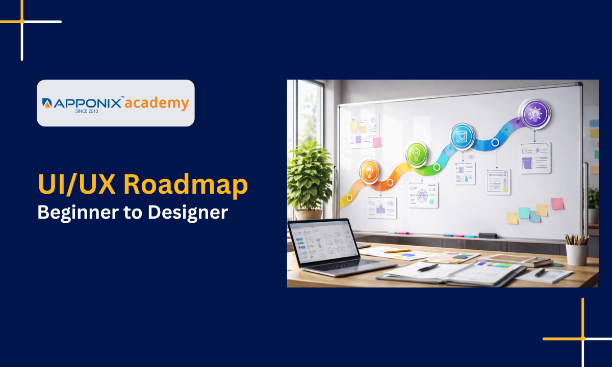 UI/UX Design Roadmap: From Fresher to Product Designer